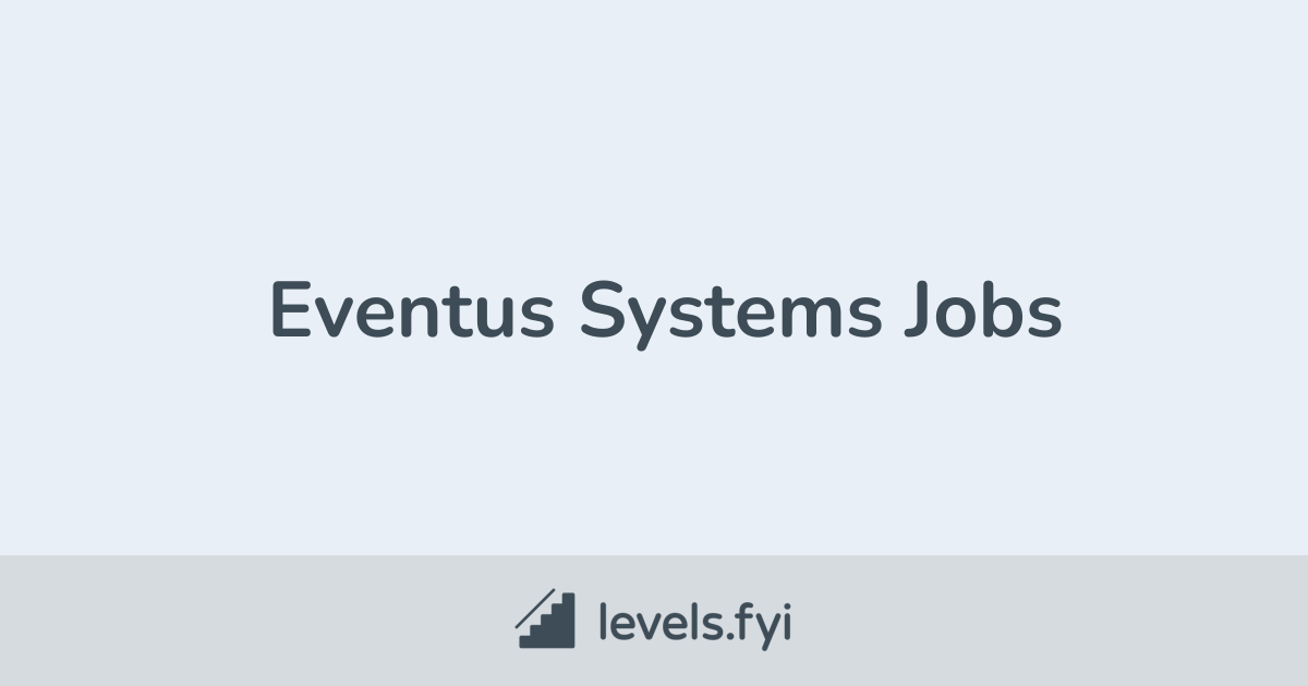 Eventus Systems Jobs | Levels.fyi