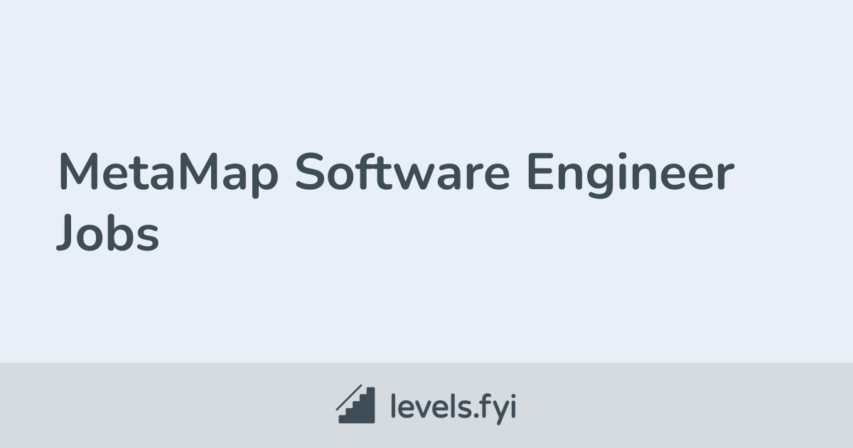 MetaMap Software Engineer Jobs | Levels.fyi