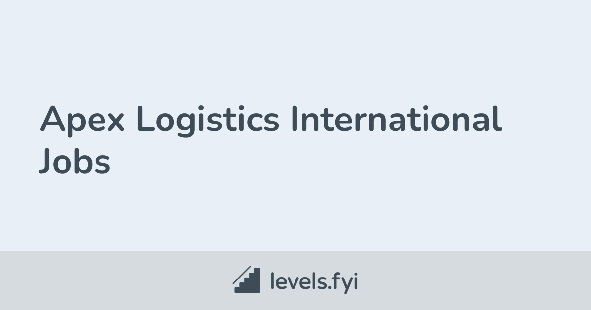 Apex Logistics International Jobs | Levels.fyi