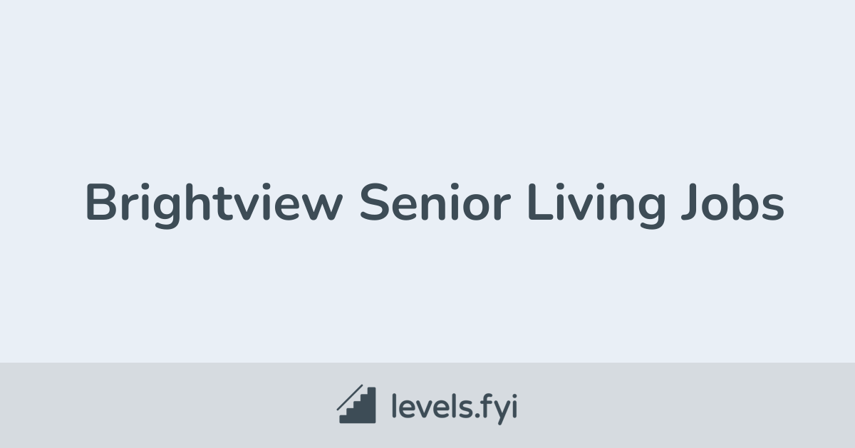 Activities Assistant | Brightview Senior Living | Levels.fyi