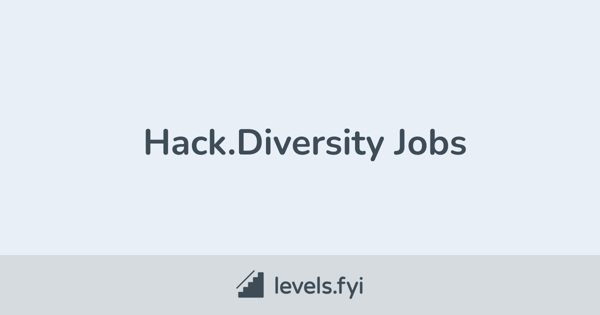 Hack.Diversity Jobs | Levels.fyi