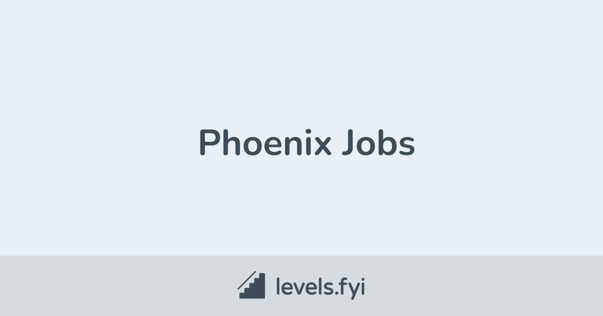 Phoenix Jobs | Levels.fyi
