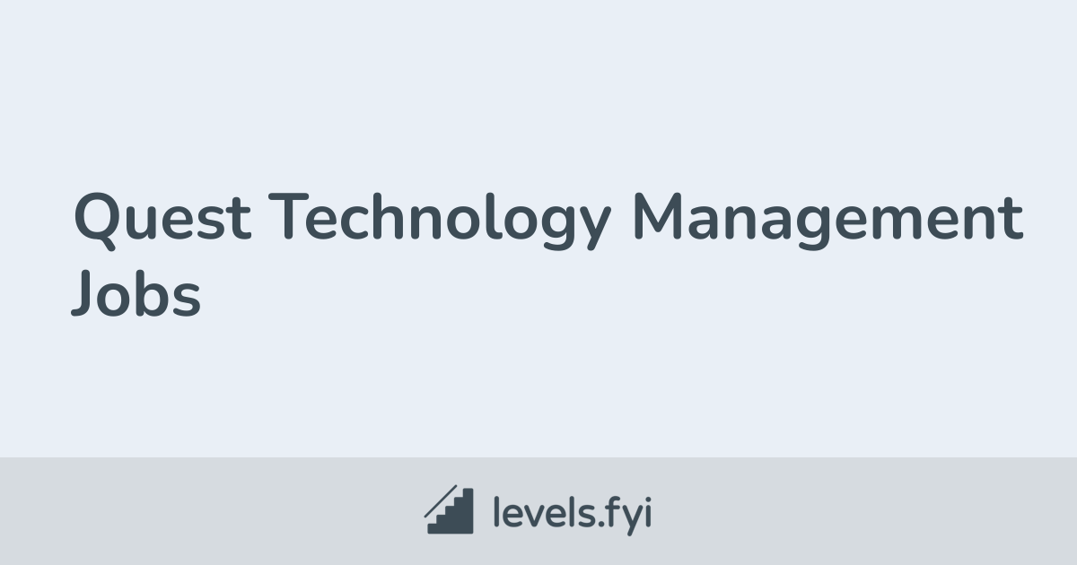 Quest Technology Management Jobs | Levels.fyi