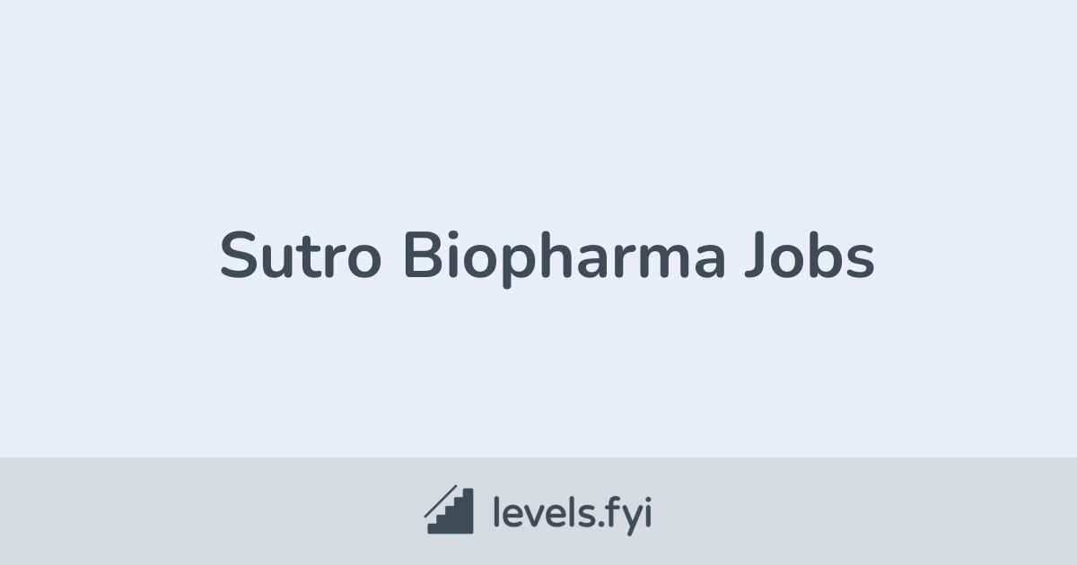 Sutro Biopharma Jobs | Levels.fyi