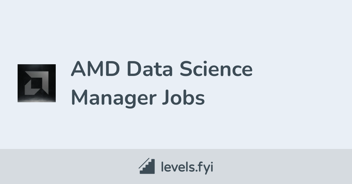 AMD Data Science Manager Jobs | Levels.fyi