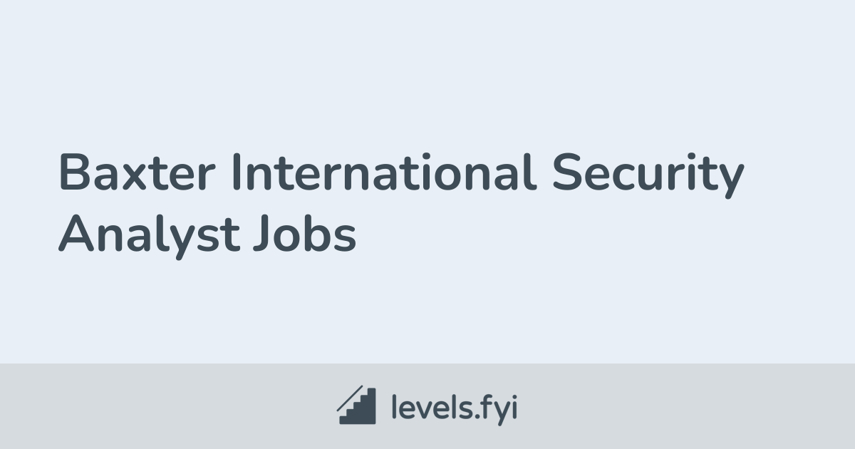 Baxter International Security Analyst Jobs | Levels.fyi