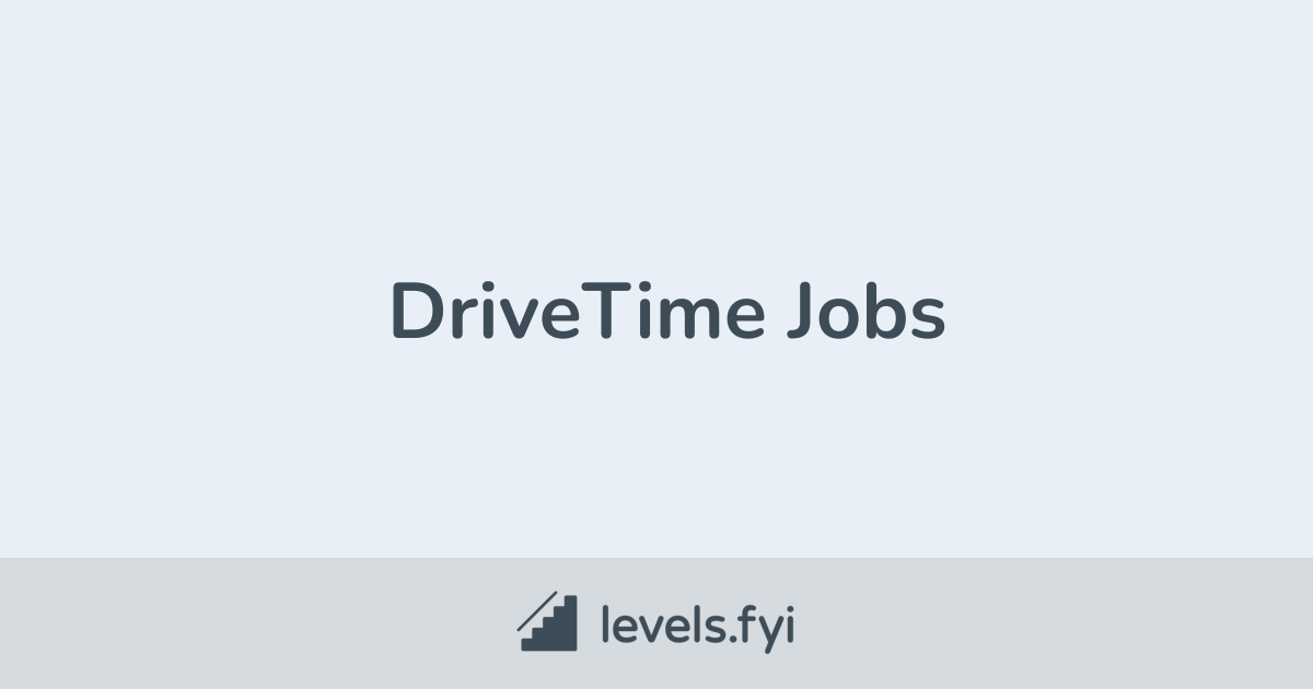 DriveTime Jobs | Levels.fyi