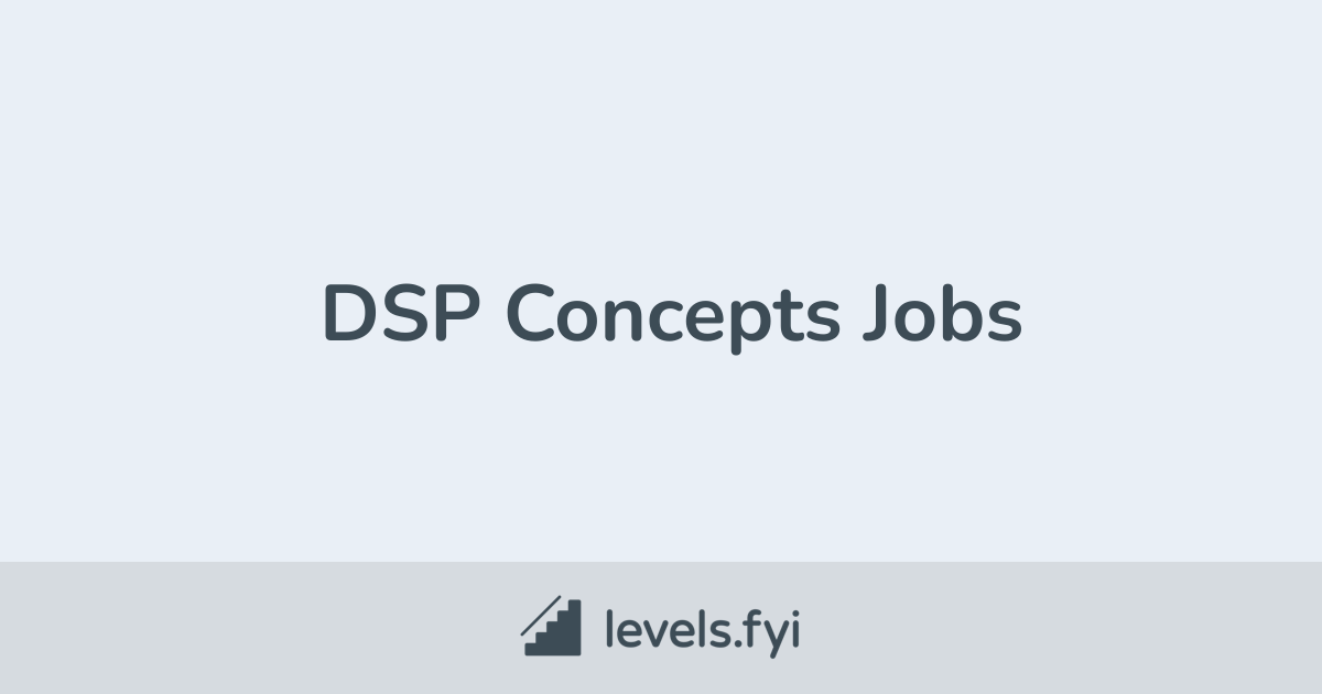 DSP Concepts Jobs | Levels.fyi