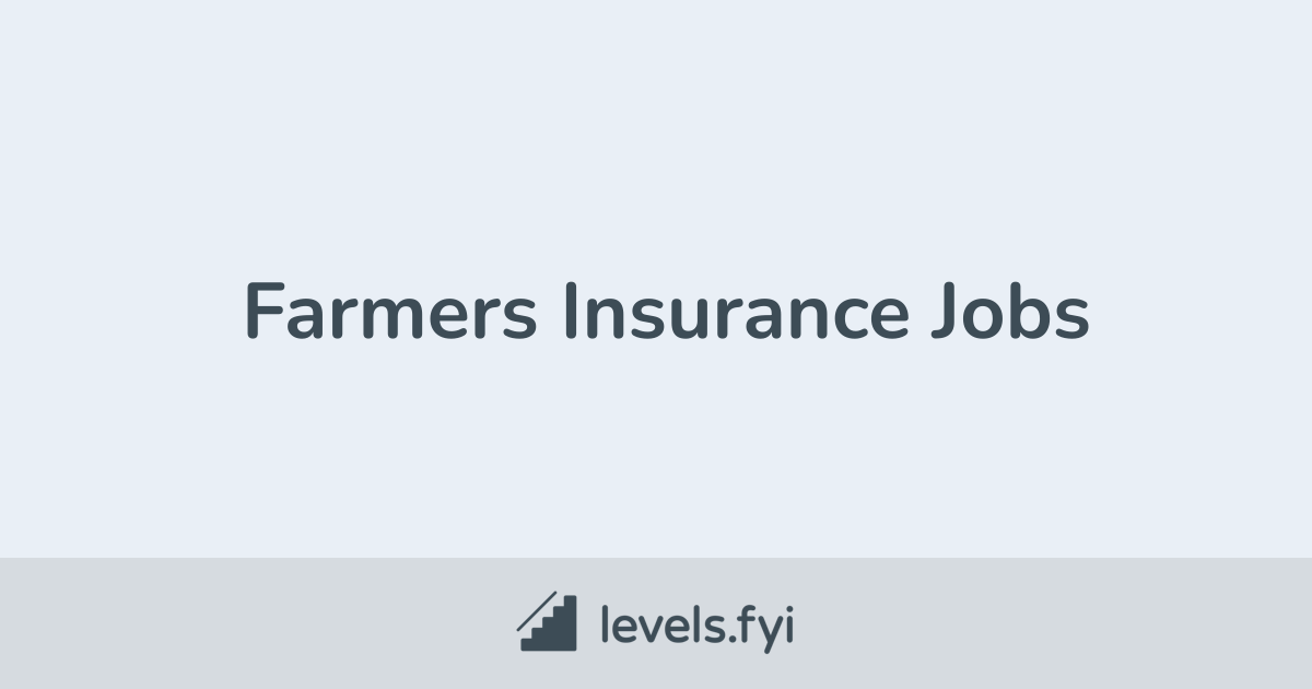 Field Property Claims Adjuster: ... | Farmers Insurance | Levels.fyi
