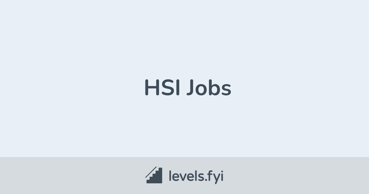 HSI Jobs | Levels.fyi