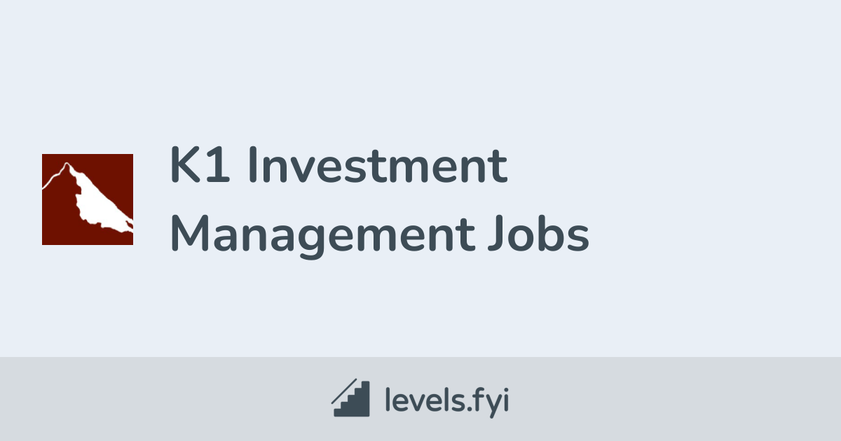 K1 Investment Management Jobs | Levels.fyi