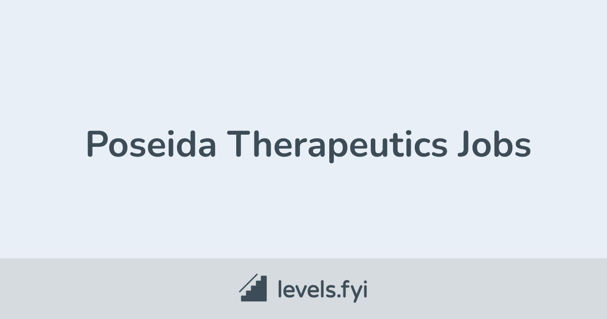 Poseida Therapeutics Jobs | Levels.fyi