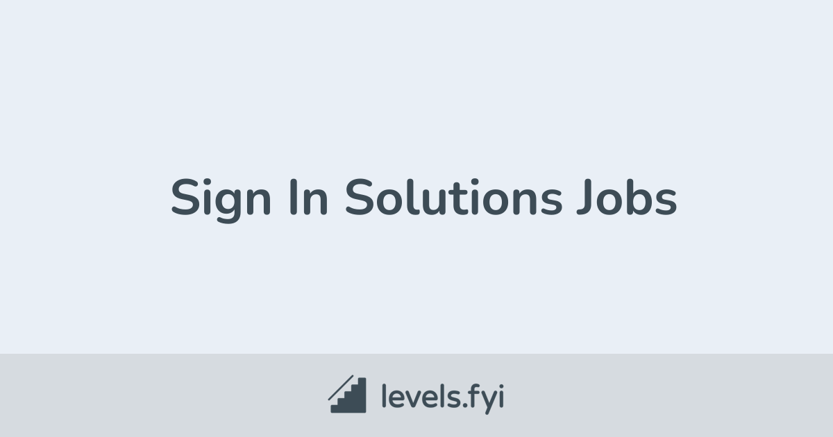 Account Manager | Sign In Solutions | Levels.fyi