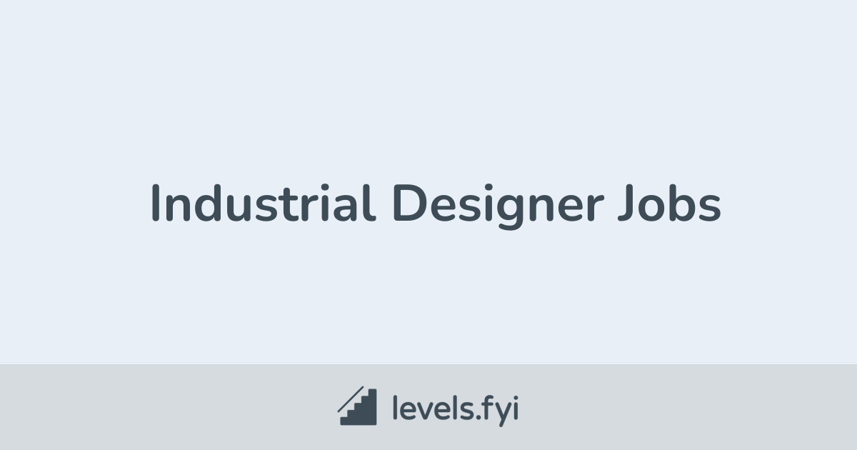 Industrial Designer Jobs | Levels.fyi